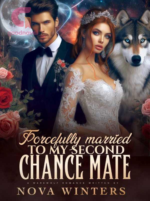 Forcefully Married To My Second Chance Mate PDF & Novel Online by Nova Winters to Read for Free ...