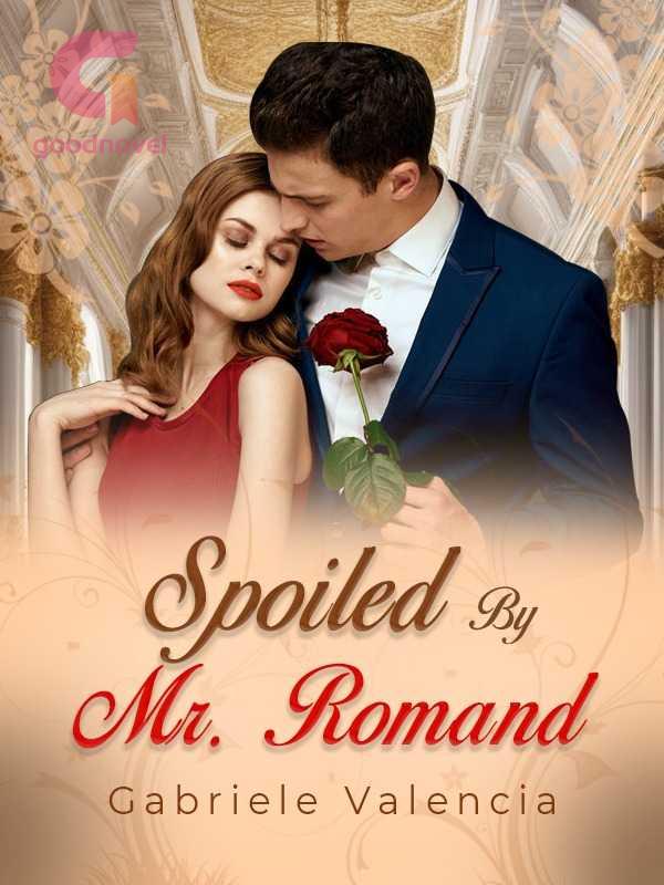 Spoiled by Mr. Romand PDF & Novel Online by GValencia to Read for Free - Billionaire Stories ...