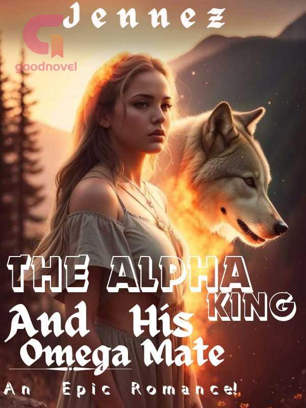 The Alpha King And His Omega Mate PDF & Novel Online by Jennez to Read for Free - Werewolf ...