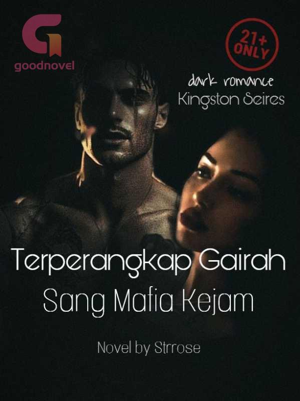 Terperangkap Gairah Sang Mafia Kejam PDF & Novel Online dari Strrose untuk Dibaca Gratis ...