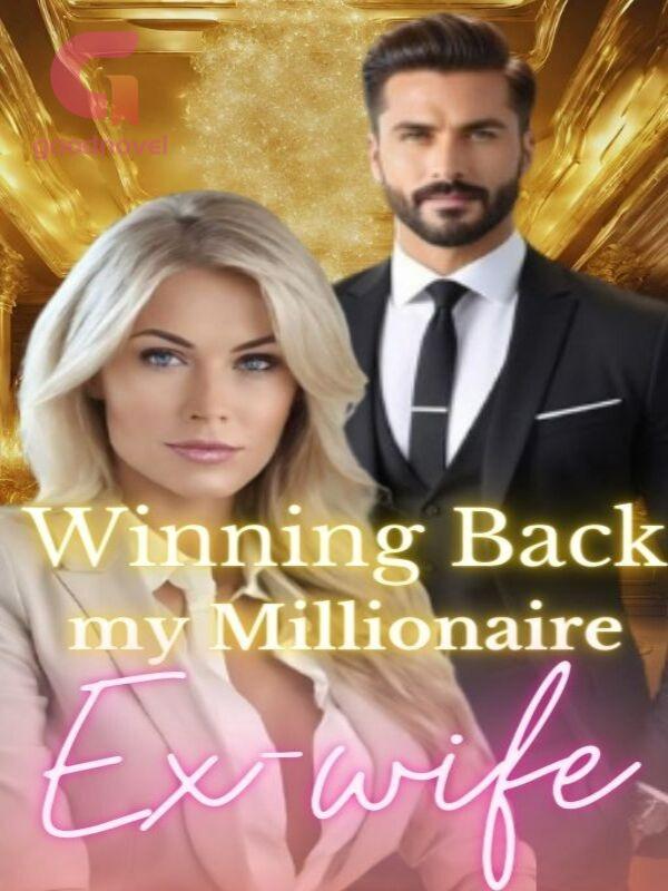 Winning Back my Millionaire ex-wife PDF & Novel Online by LauraC to Read for Free - Billionaire ...